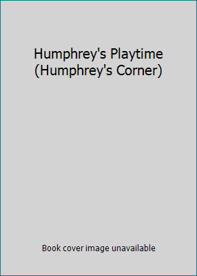 Pre-Owned Humphrey's Playtime (Humphrey's Corner) (Hardcover ...