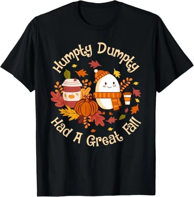 Humpty Dumpty Had A Great Fall Autumn Pun Humor Graphic Tee Shirt,for ...