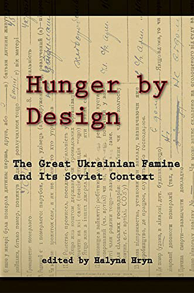 Pre-Owned Hunger by Design: The Great Ukrainian Famine and Its Soviet ...
