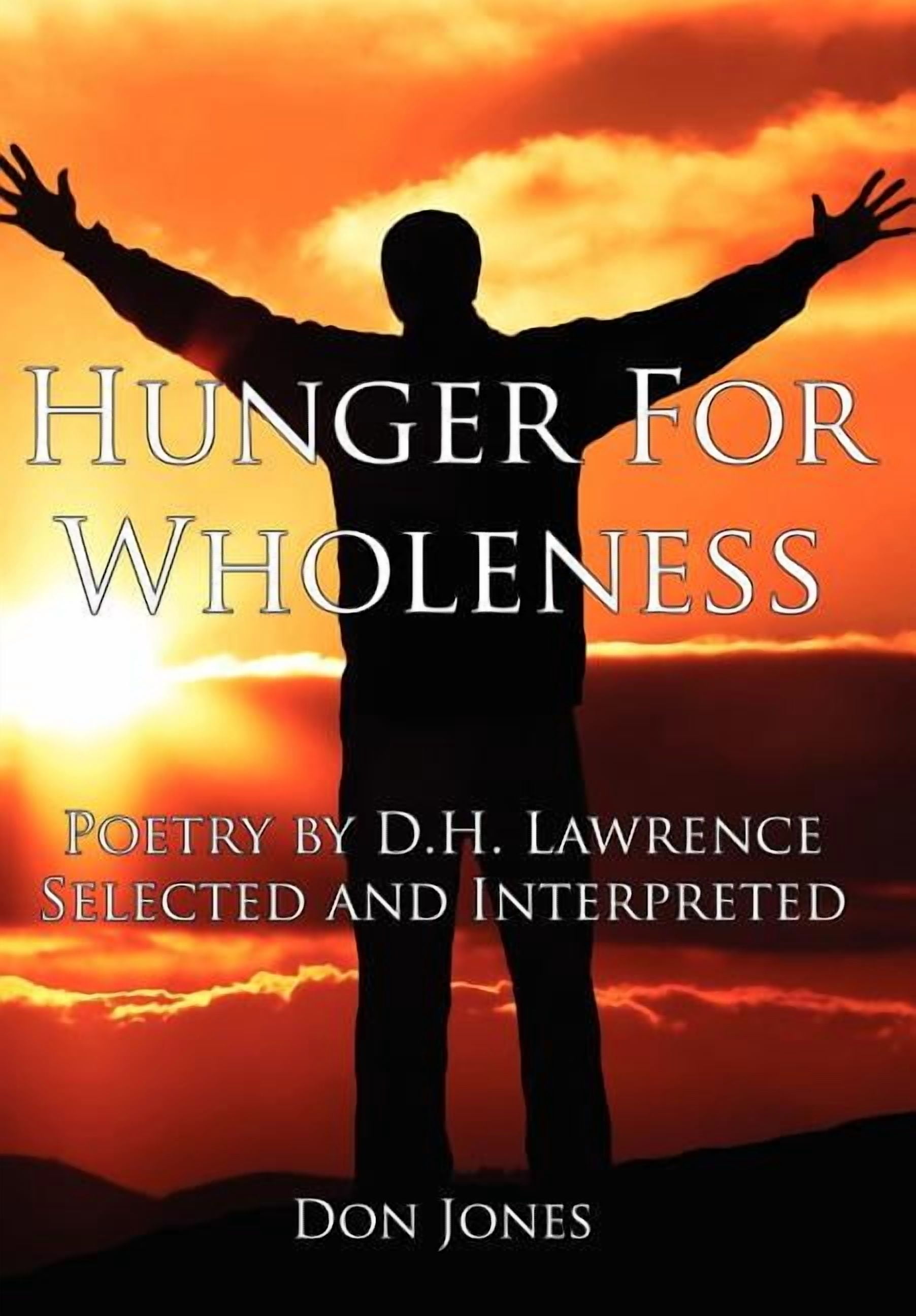 Hunger for Wholeness : Poetry by D.h. Lawrence Selected and Interpreted ...