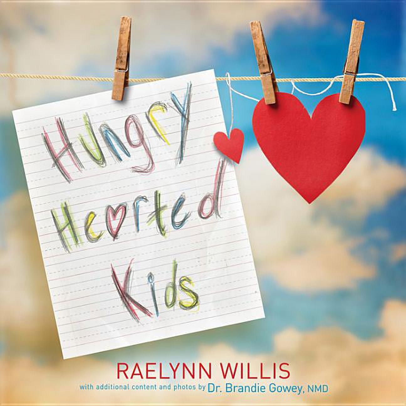 Hungry Hearted Kids (Morgan James Kids) Willis, Raelynn and Gowey ...