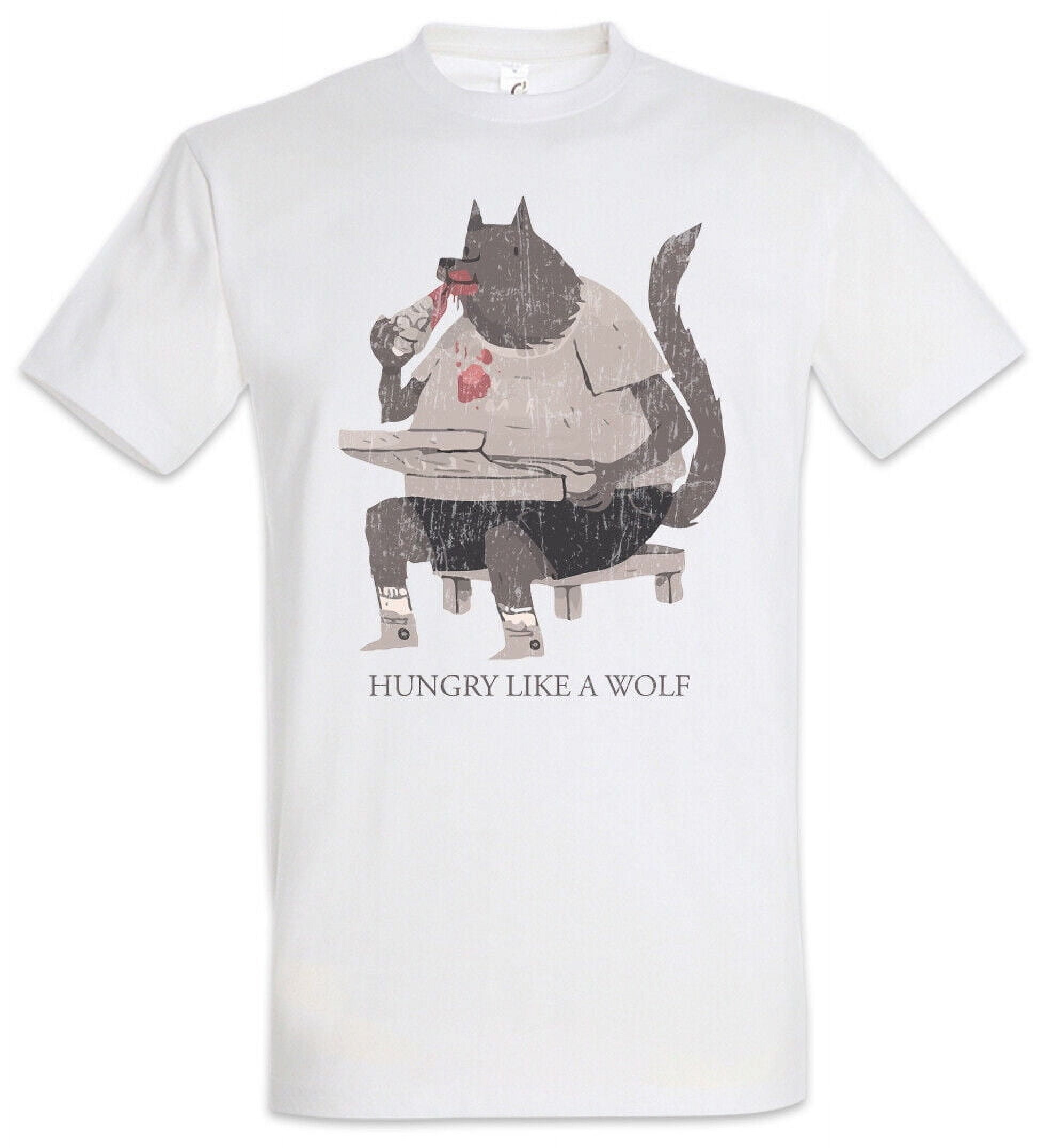 Hungry Like A Wolf T-Shirt Bad Mood Temper Grouch Starve Starvation Fun ...