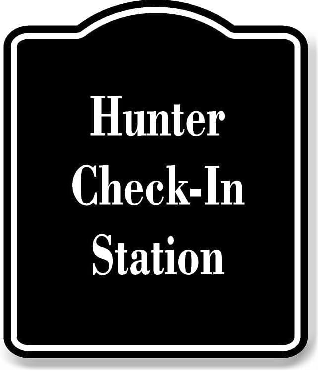 Hunter CheckIn Station BLACK Aluminum Composite Sign 20''x24 ...