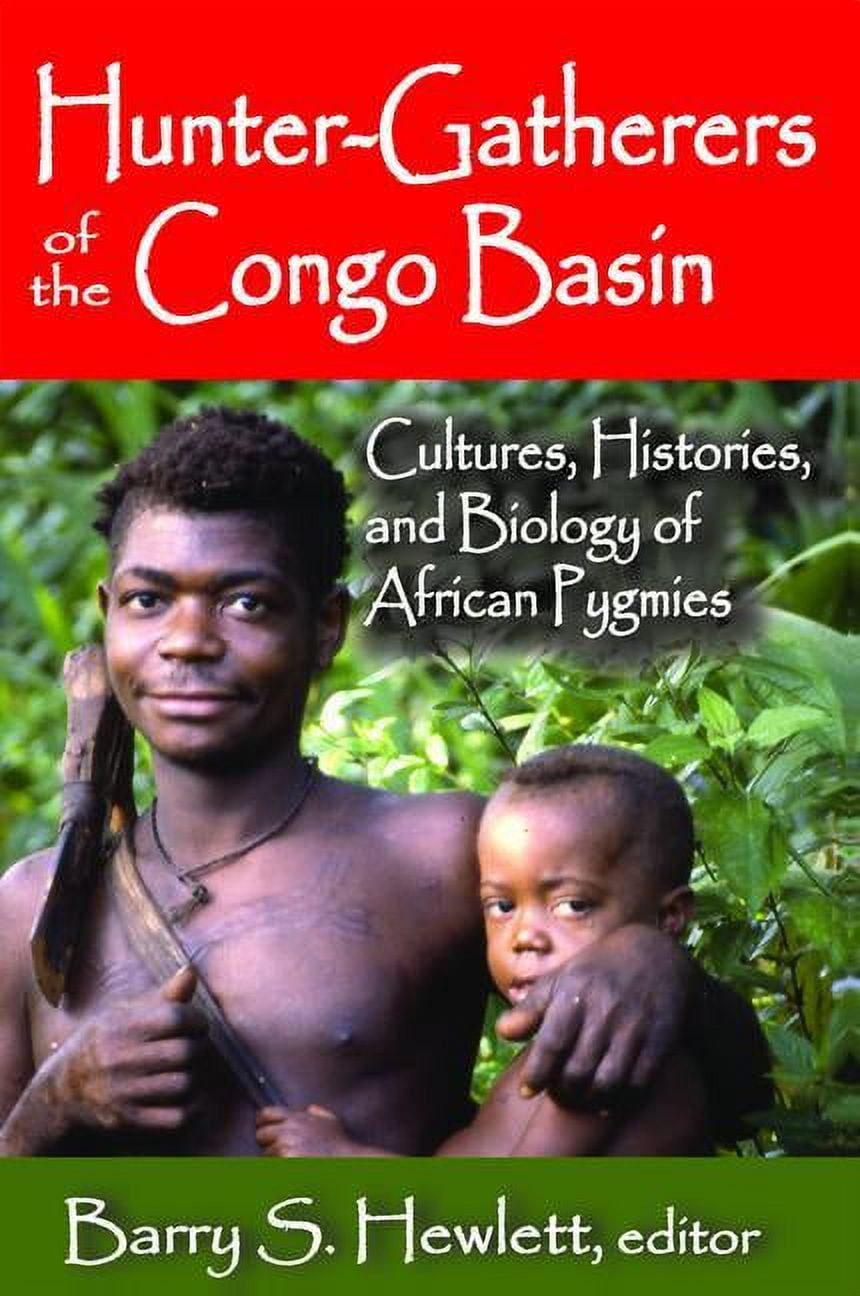 Hunter-Gatherers of the Congo Basin: Cultures, Histories, and Biology ...