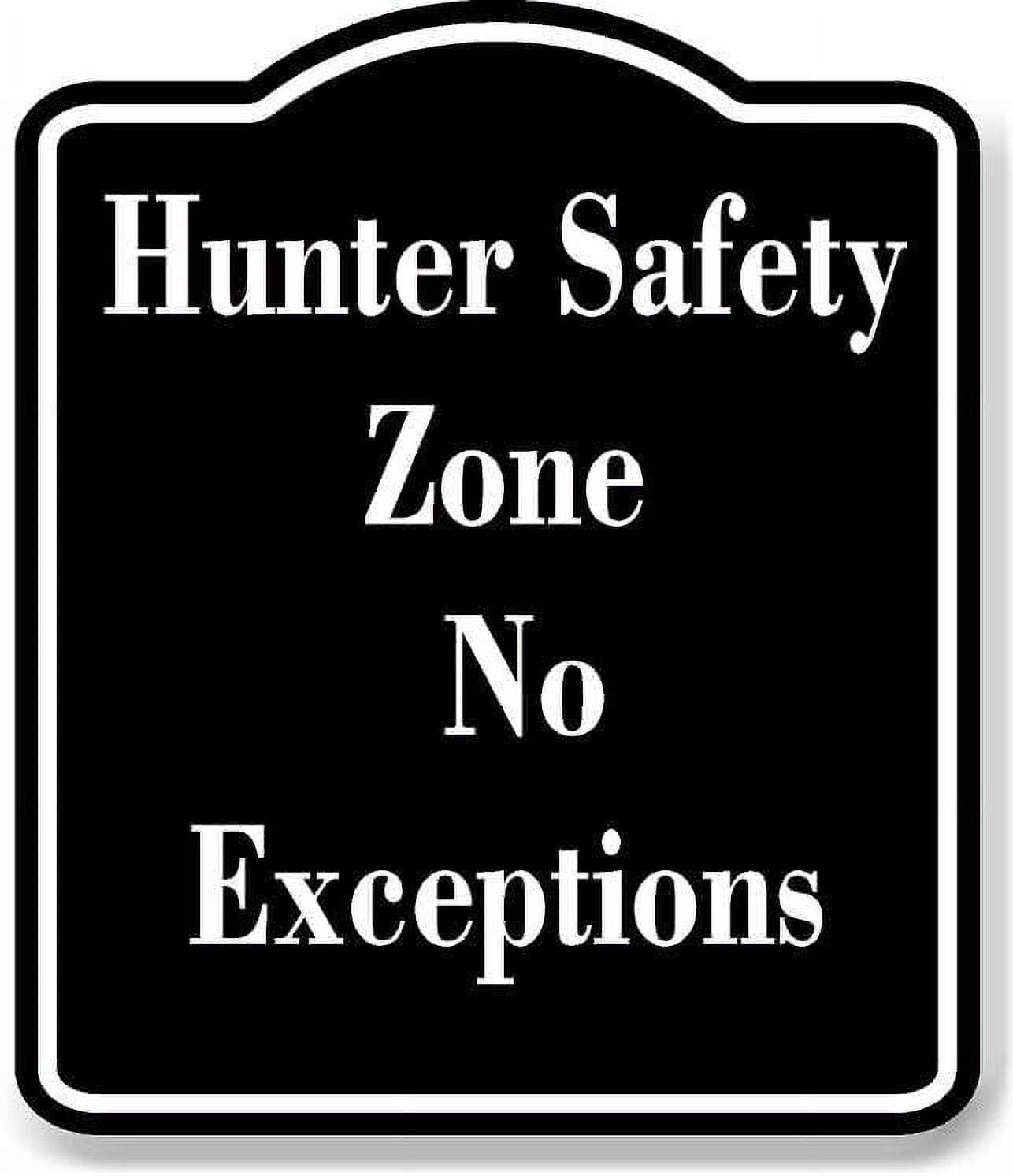Hunter Safety Zone No Exceptions BLACK Aluminum Composite Sign 20''x24 ...