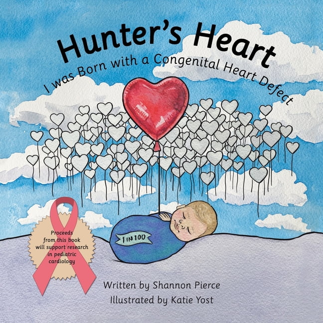Hunter's Heart: I Was Born with a Congenital Heart Defect, (Paperback ...