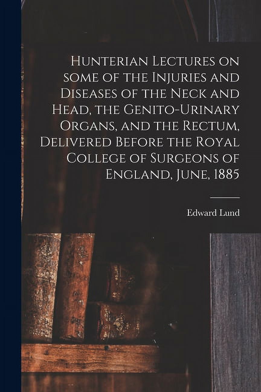 Hunterian Lectures on Some of the Injuries and Diseases of the Neck and ...