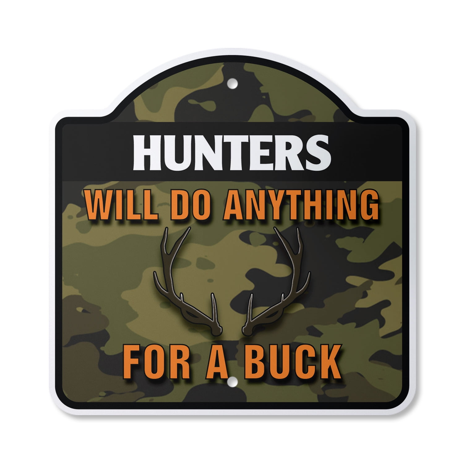 Hunters Will Do Anything For A Buck 14" X 14" Sign | Indoor/Outdoor ...