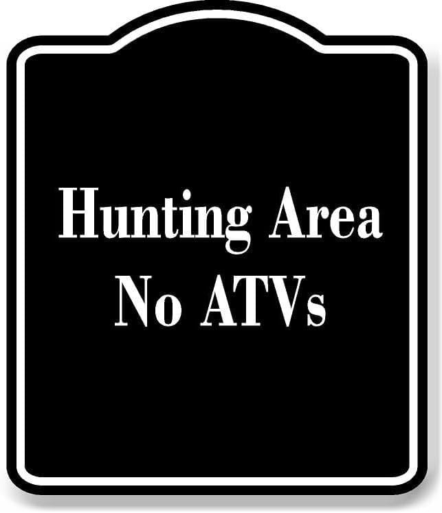 Hunting Area No ATVs BLACK Aluminum Composite Sign 8.5''x10'' - Walmart.com