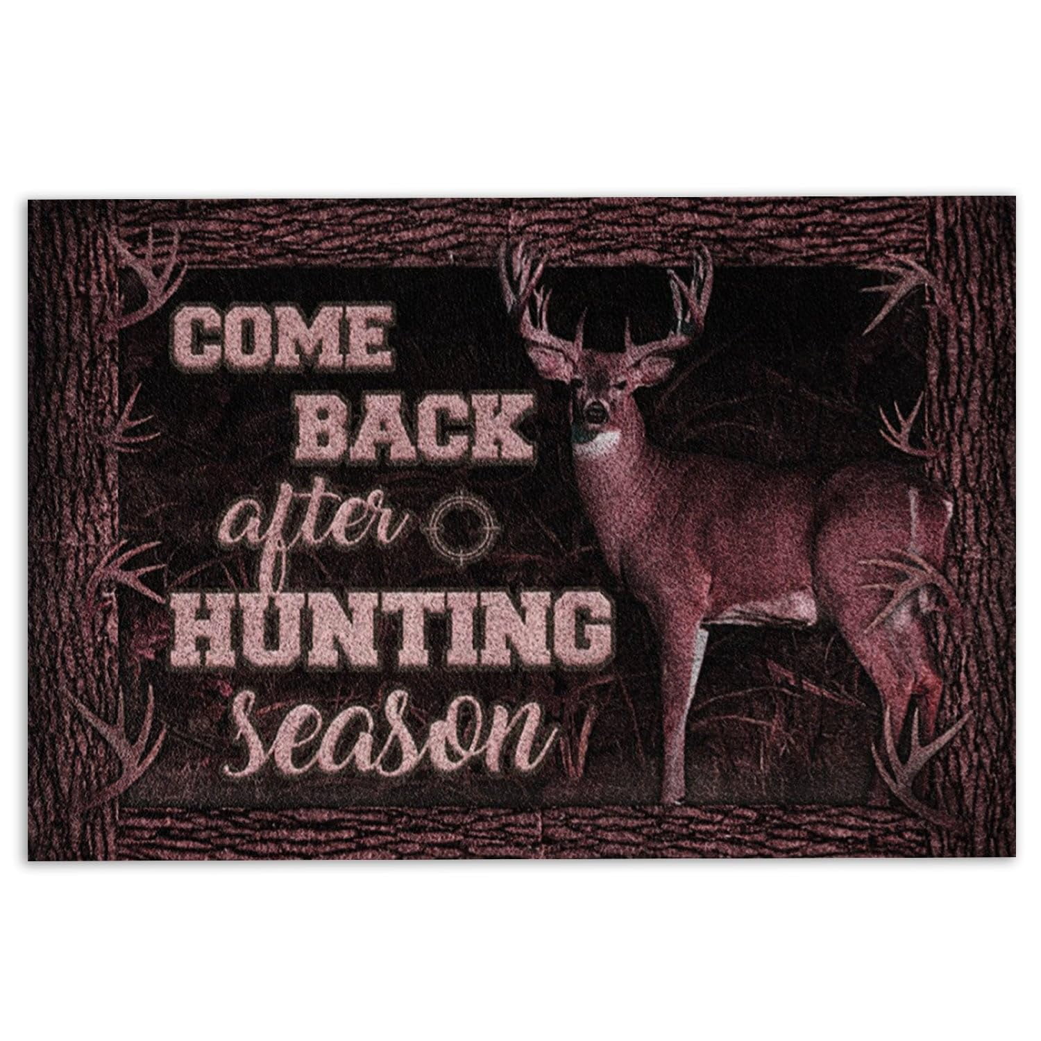 Hunting Door Mat Hunting Come Back Ater Hunting Season Hunter Welcome ...