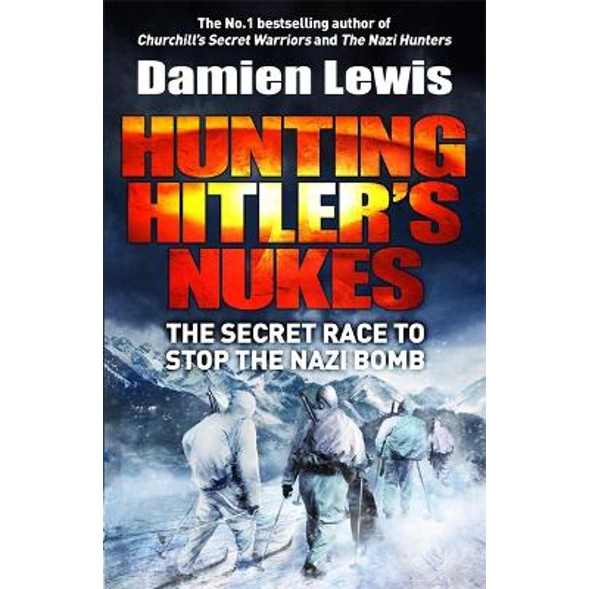 Pre-Owned Hunting Hitler's Nukes: The Secret Mission to Sabotage Hitler ...