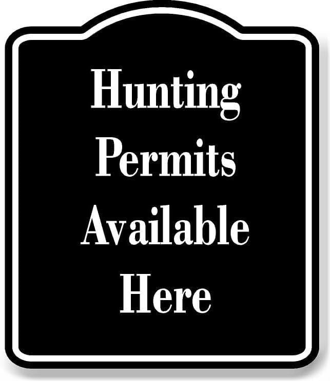 Hunting Permits Available Here BLACK Aluminum Composite Sign 15''x18 ...