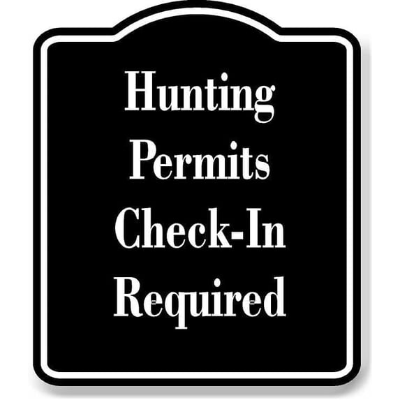 Hunting Permits CheckIn Required BLACK Aluminum Composite Sign 8.5''x10 ...