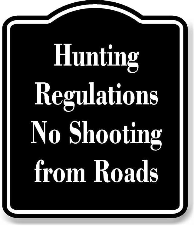 Hunting Regulations No Shooting from Roads BLACK Aluminum Composite ...