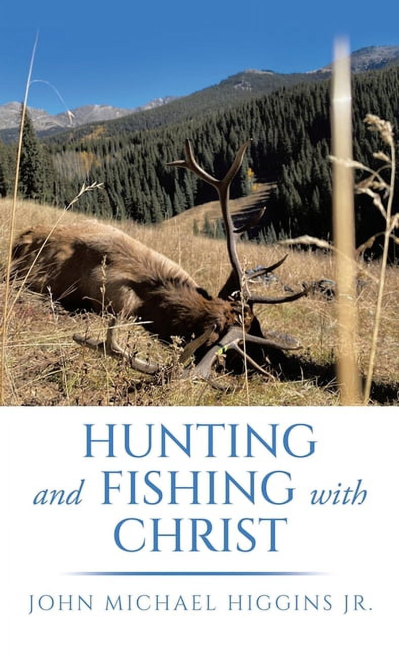 Hunting and Fishing with Christ, (Hardcover) - Walmart.com