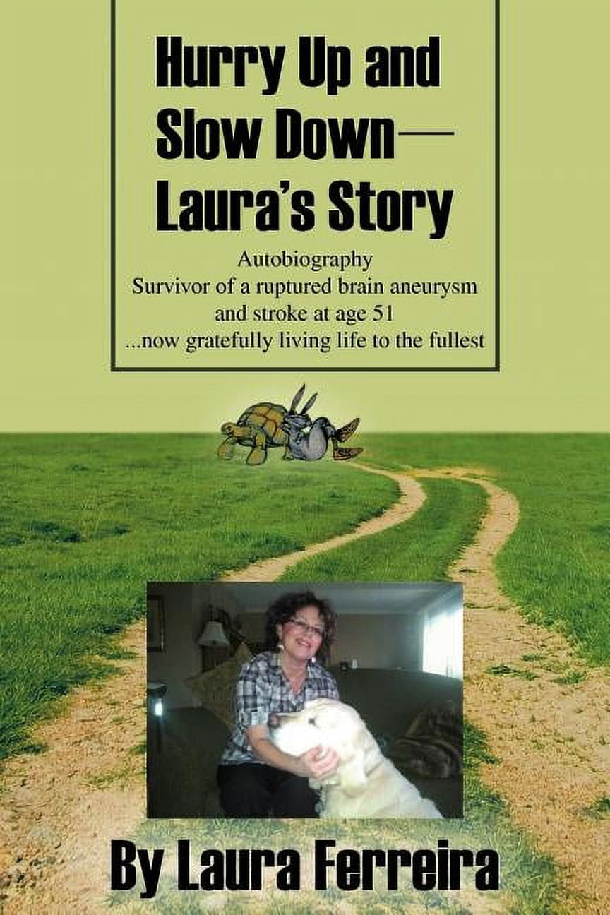 Hurry Up and Slow Down -- Laura's Story (Paperback) - Walmart Business ...