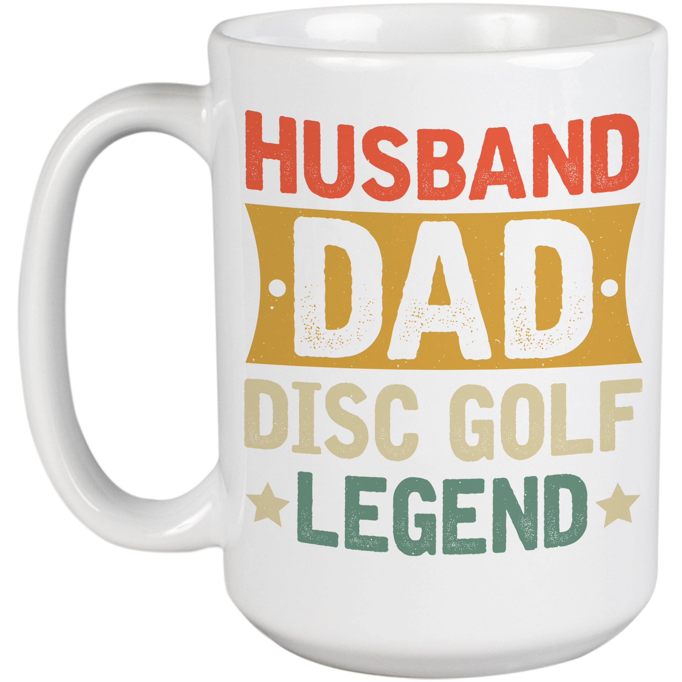 Husband. Dad. Disc Golf Legend. Father's Day or Dad's Birthday, White ...