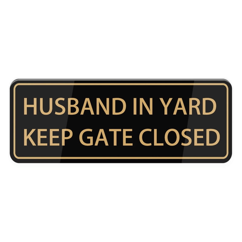Husband In Yard Keep Gate Closed Sign, Self Adhesive Sign For Front ...