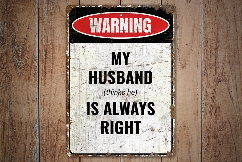 Husband Thinks He Is Right Funny Husband Sign Funny Sign Gift For Her ...