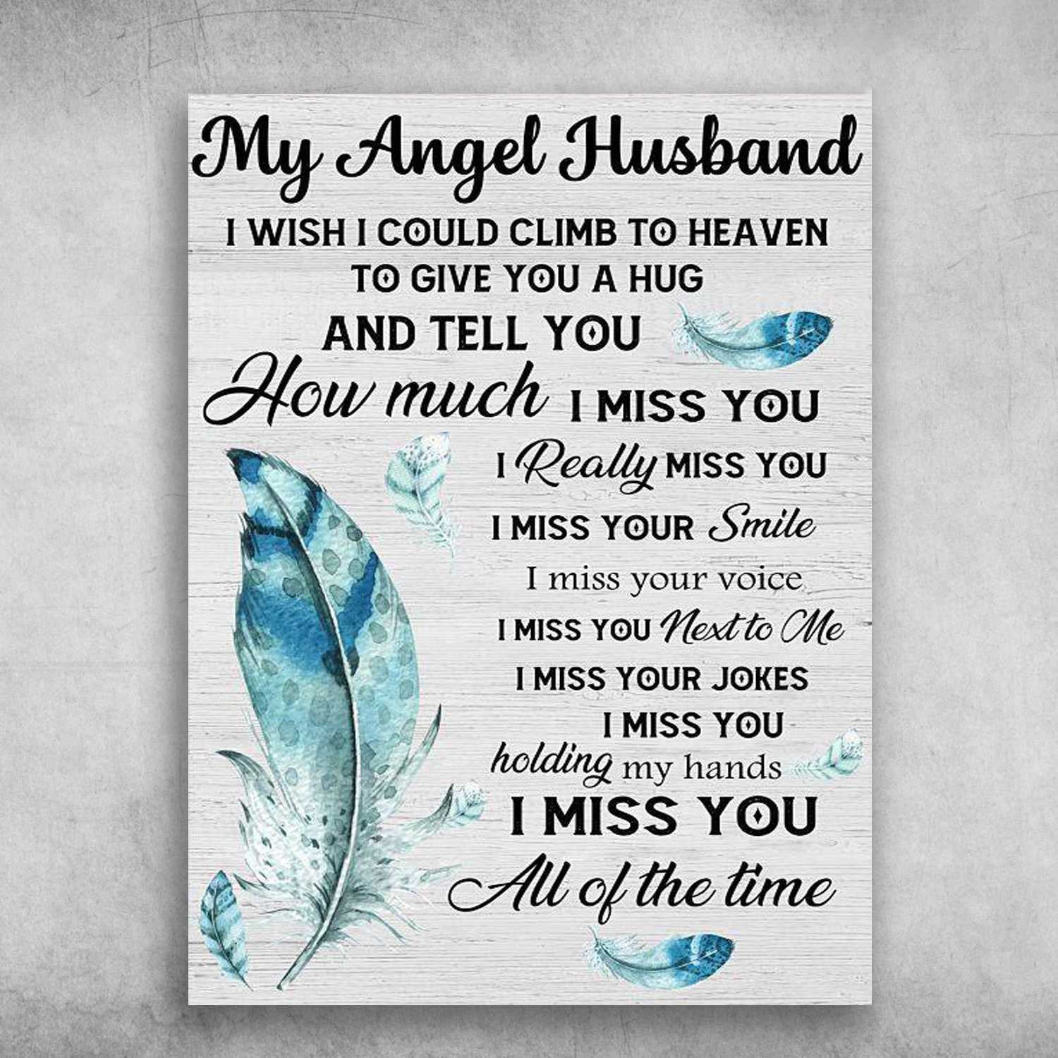 Husband's Gift - My Angel Husband, I Wish I Could Climb To Heaven, To ...