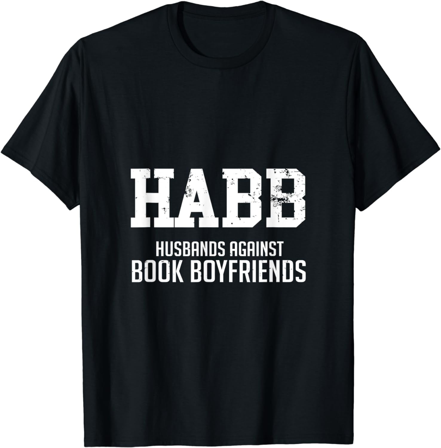 Husbands Against Book Boyfriends (HABB) Funny T-Shirt Humor - Walmart.com