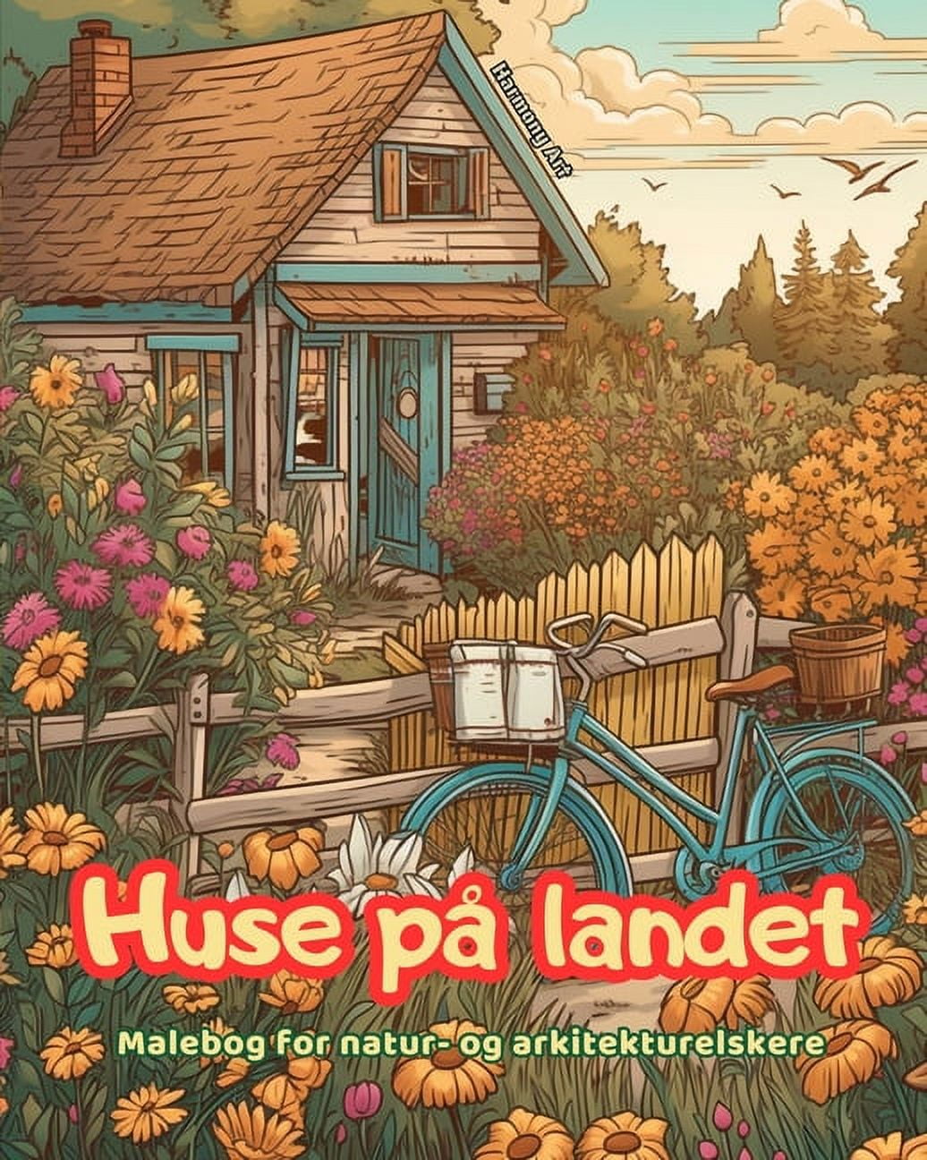 Huse på landet Malebog for natur- og arkitekturelskere Fantastisk design til total afslapning ...