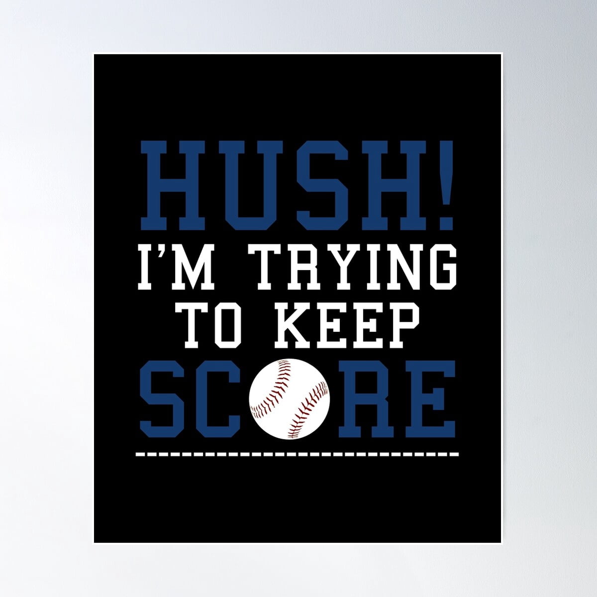 Hush I'M Trying To Keep Score Funny Baseball Scorekeeper Graphic Poster ...