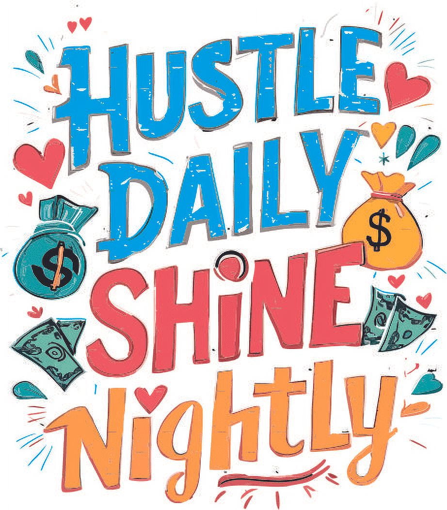 Hustle Daily Shine Nightly Quote Positive Life Motivation Inspiration ...