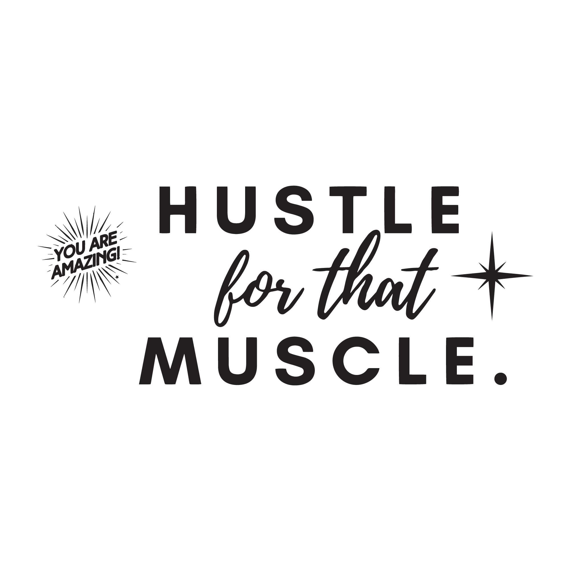 Hustle For That Muscle Weightlifting Exercise Gym Quote Vinyl Decal ...