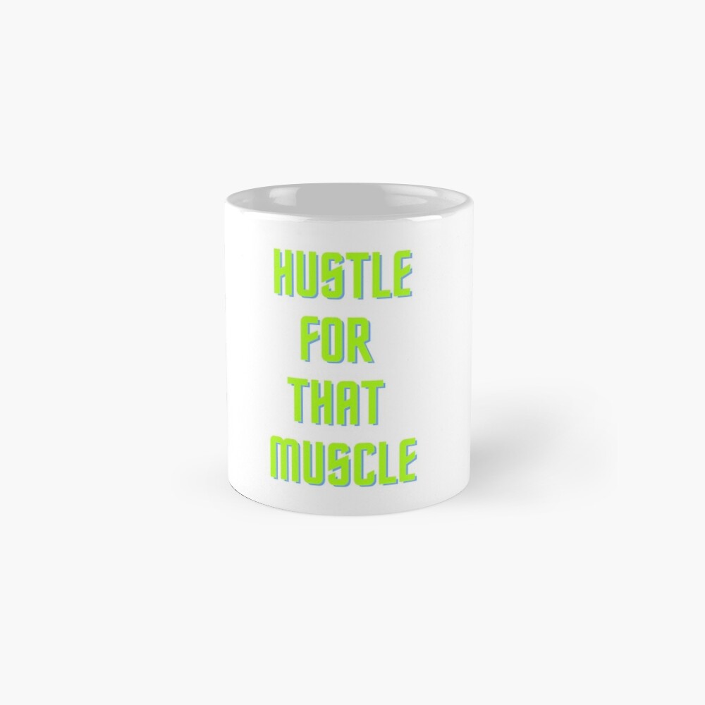 Hustle for that muscle Classic Mug - Walmart.com