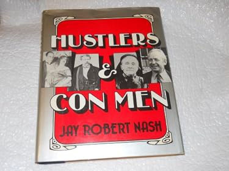 Pre-Owned Hustlers and Con Men: An Anecdotal History of the Confidence ...