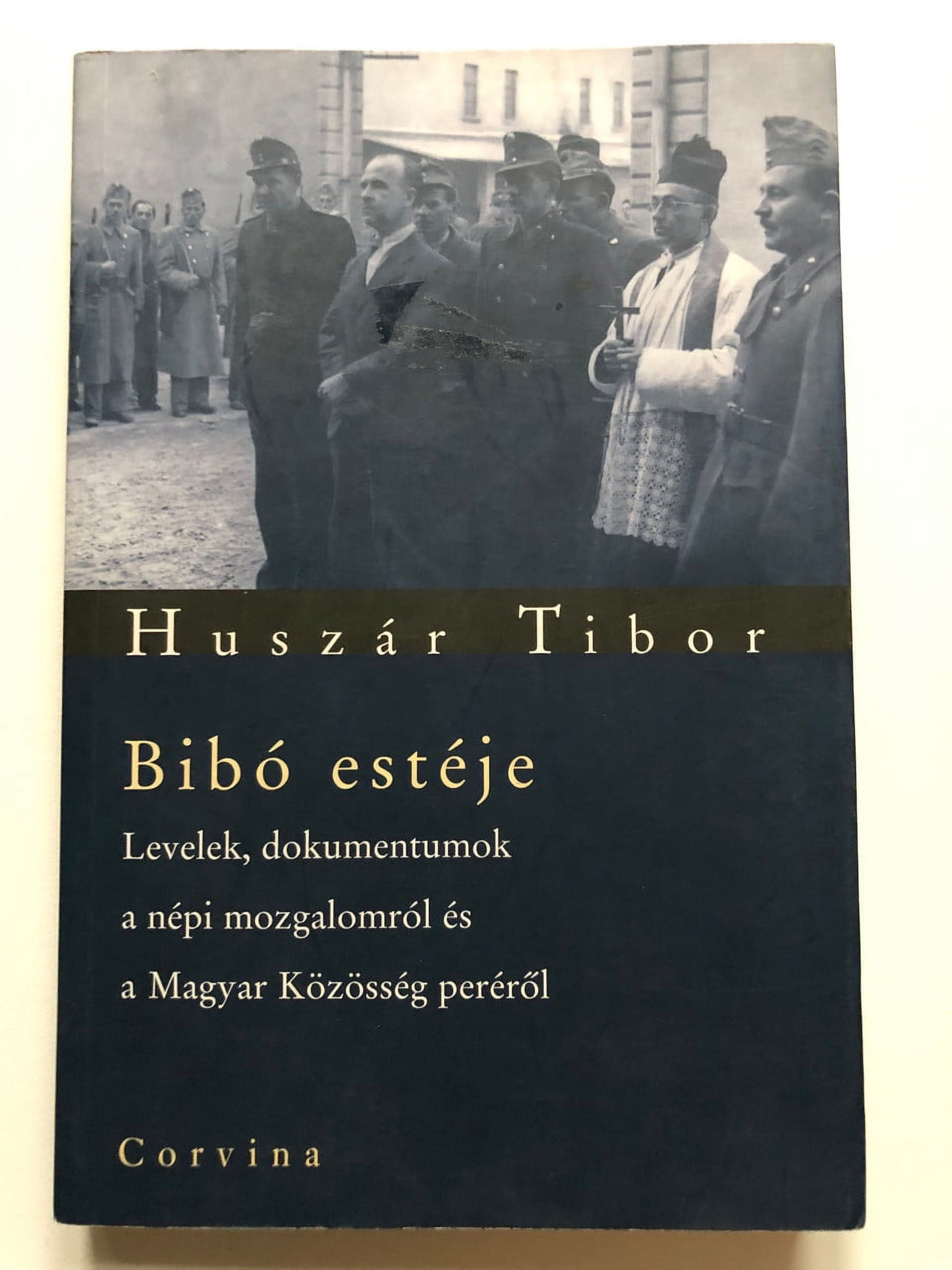 Huszár Tibor: Bibó estéje. Levelek, dokumentumok a népi mozgalomról és ...