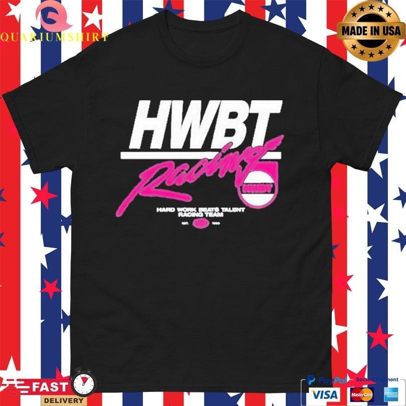 Hwbt Racing Hard Work Beats Talent Racing Team 2024 Shirt - Walmart.com