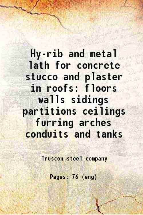 Hy-rib and metal lath for concrete stucco and plaster in roofs floors ...
