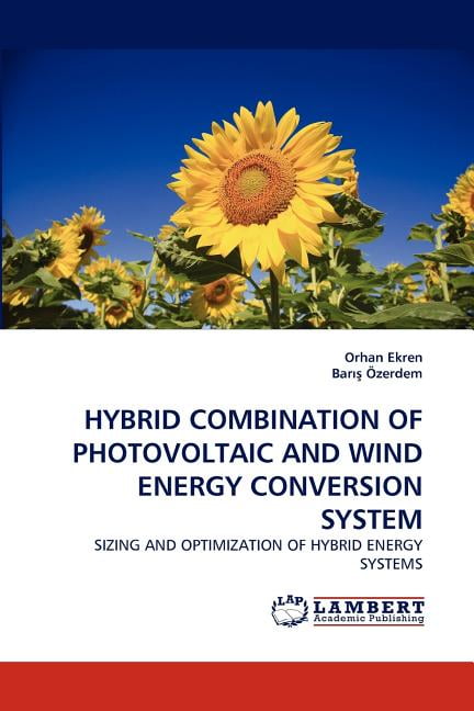 Hybrid Combination of Photovoltaic and Wind Energy Conversion System ...