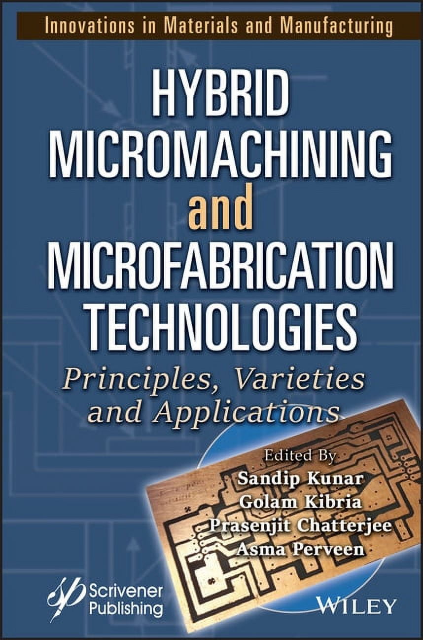 Hybrid Micromachining and Microfabrication Technologies: Principles ...