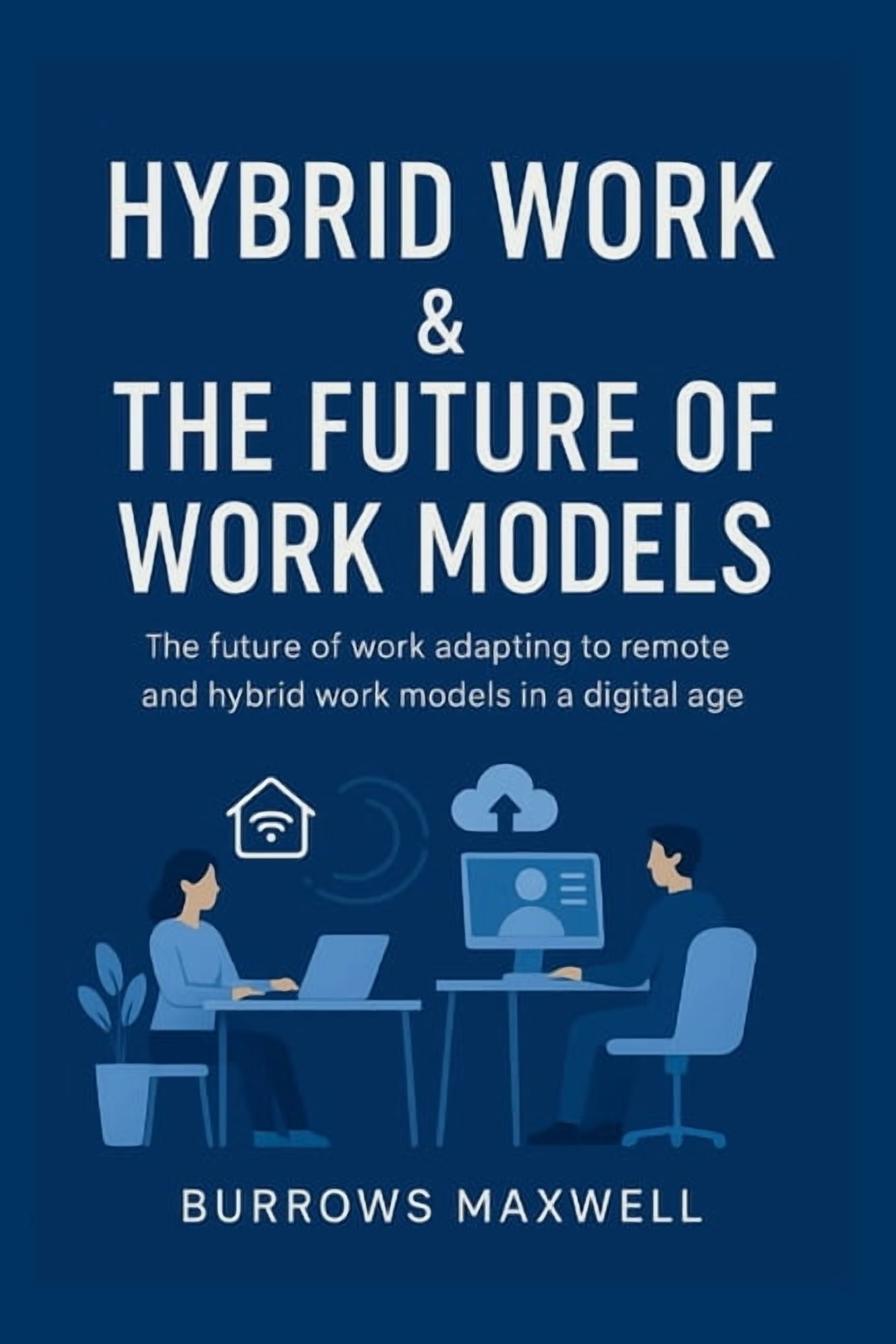 Hybrid Work & the Future of Work Models: The future of work adapting to ...
