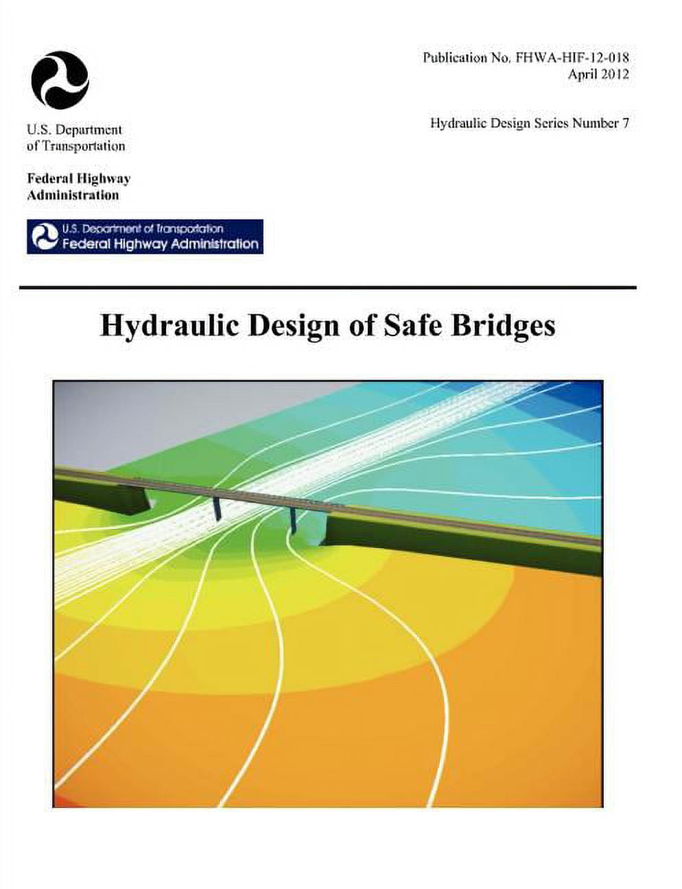 Hydraulic Design of Safe Bridges. Hydraulic Design Series Number 7 ...