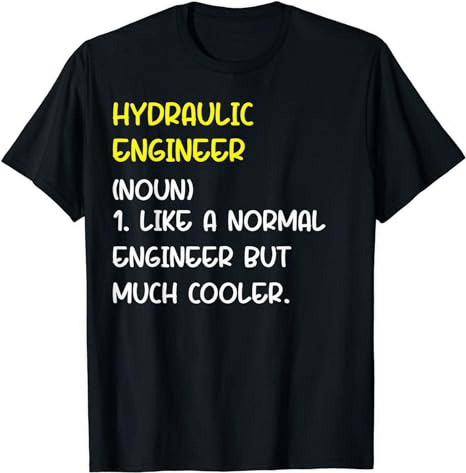 Hydraulic Engineer Definition T-Shirt - Walmart.com