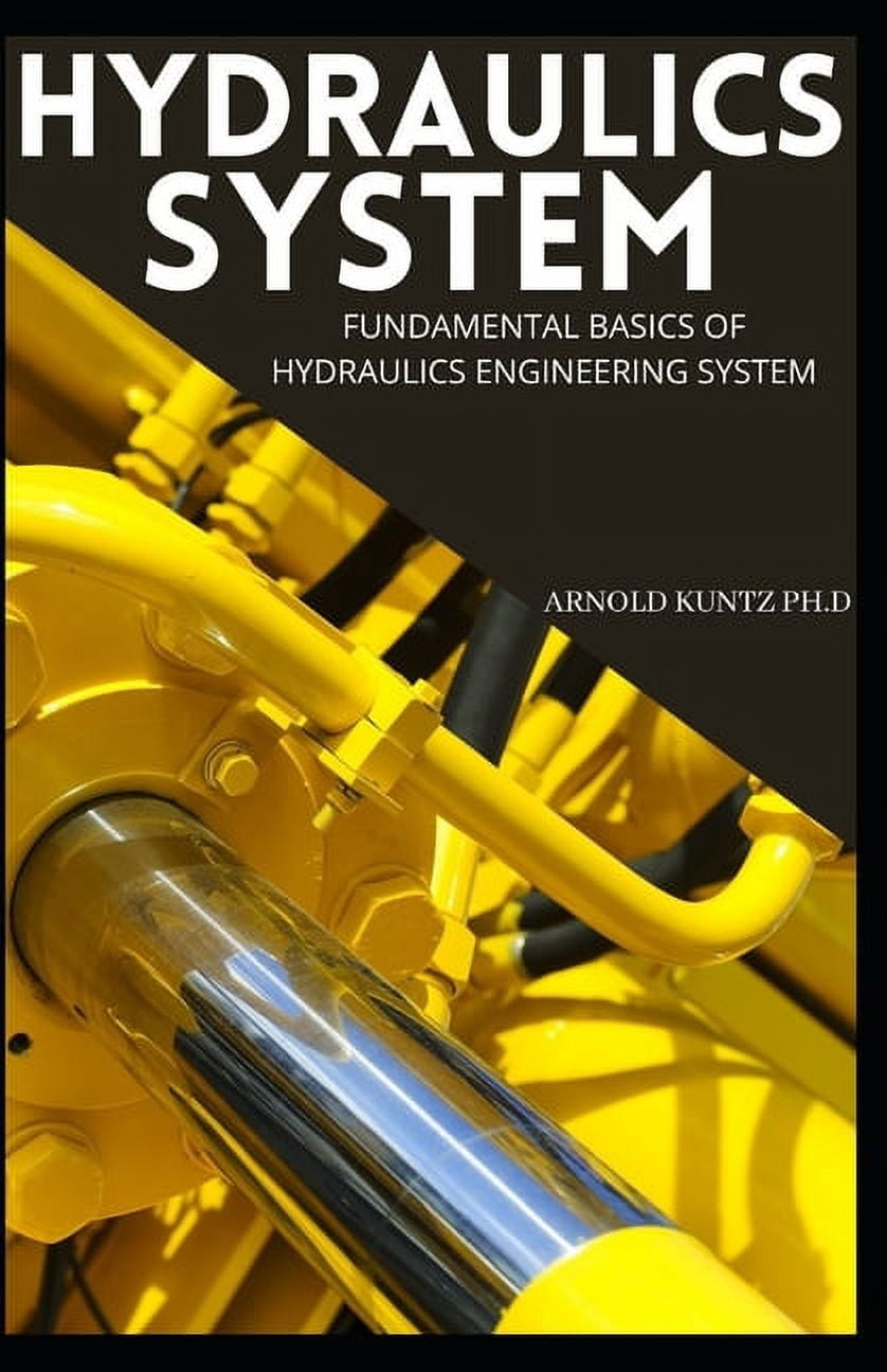 Hydraulics System: Fundamental Basics of Hydraulics Engineering System ...