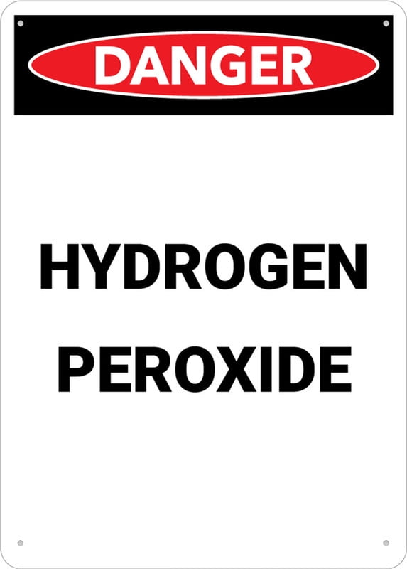 Hydrogen Peroxide Portrait Sign 8X12 Inch Rust Free Aluminum,Uv Ink ...