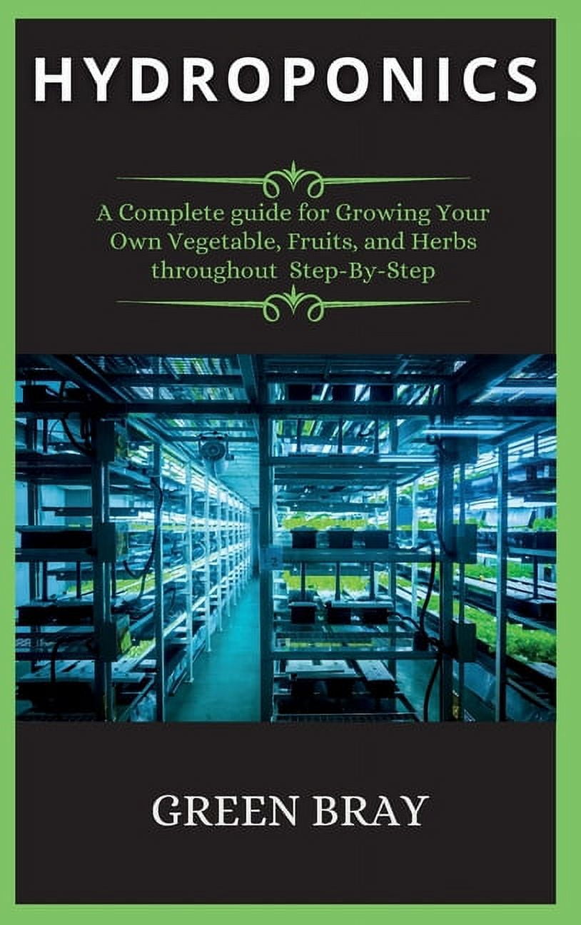 Hydroponics : A Complete guide for Growing Your Own Vegetable, Fruits ...