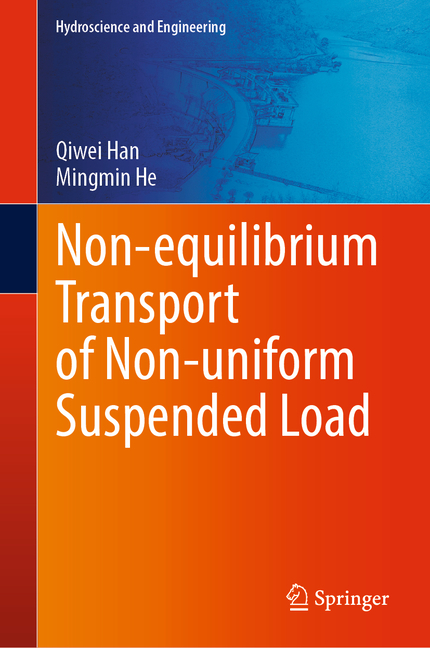 Hydroscience and Engineering: Non-Equilibrium Transport of Non-Uniform Suspended Load (Hardcover ...