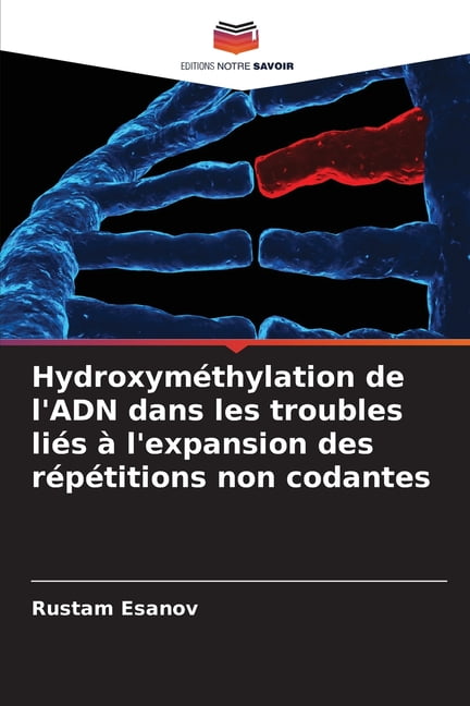 HydroxymÃ©thylation de l'ADN dans les troubles liÃ©s Ã l'expansion des rÃ©pÃ©titions non ...