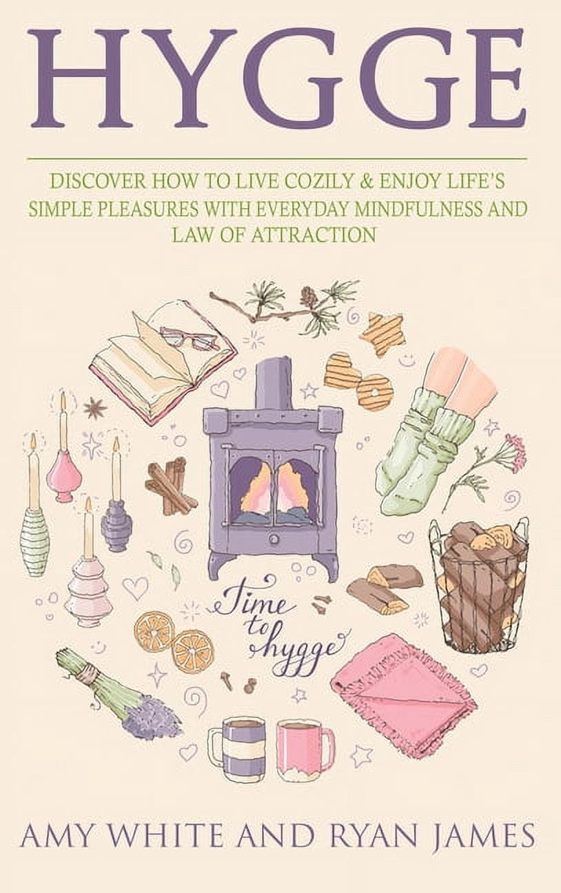 Hygge: 3 Manuscripts - Discover How To Live Cozily & Enjoy Life's ...