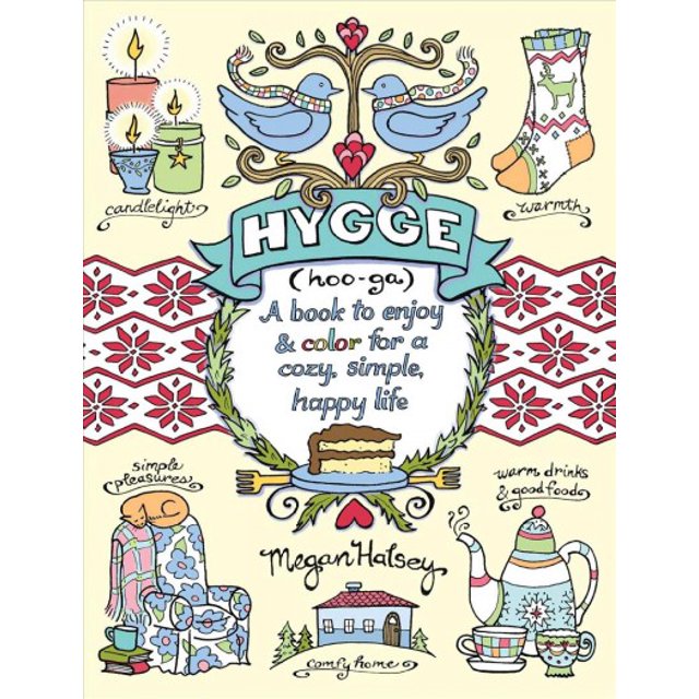 Hygge Adult Coloring Book: A Book to Enjoy & Color for a Cozy, Simple ...
