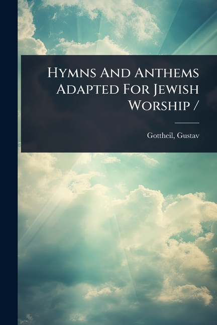 Hymns And Anthems Adapted For Jewish Worship /, (Paperback) - Walmart.com
