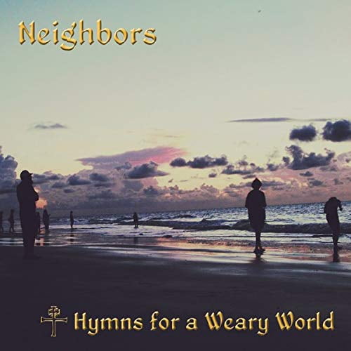 The Neighbors Hymns For A Weary World (CD) - Walmart.com