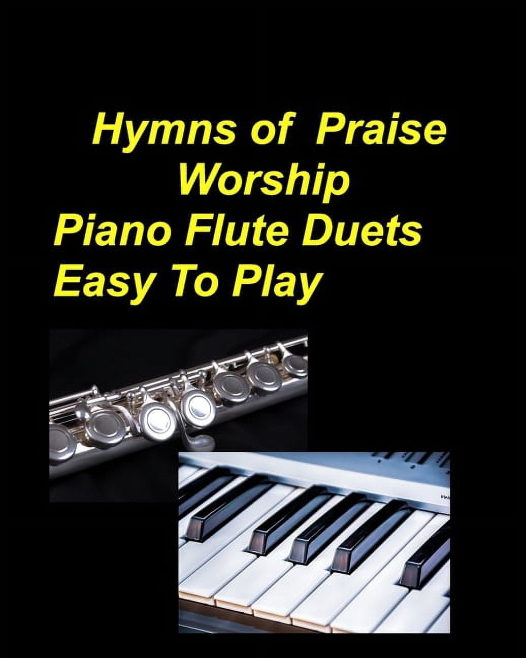 Hymns Of Praise Worship Piano Flute Duets Easy To Play: Piano Flute ...