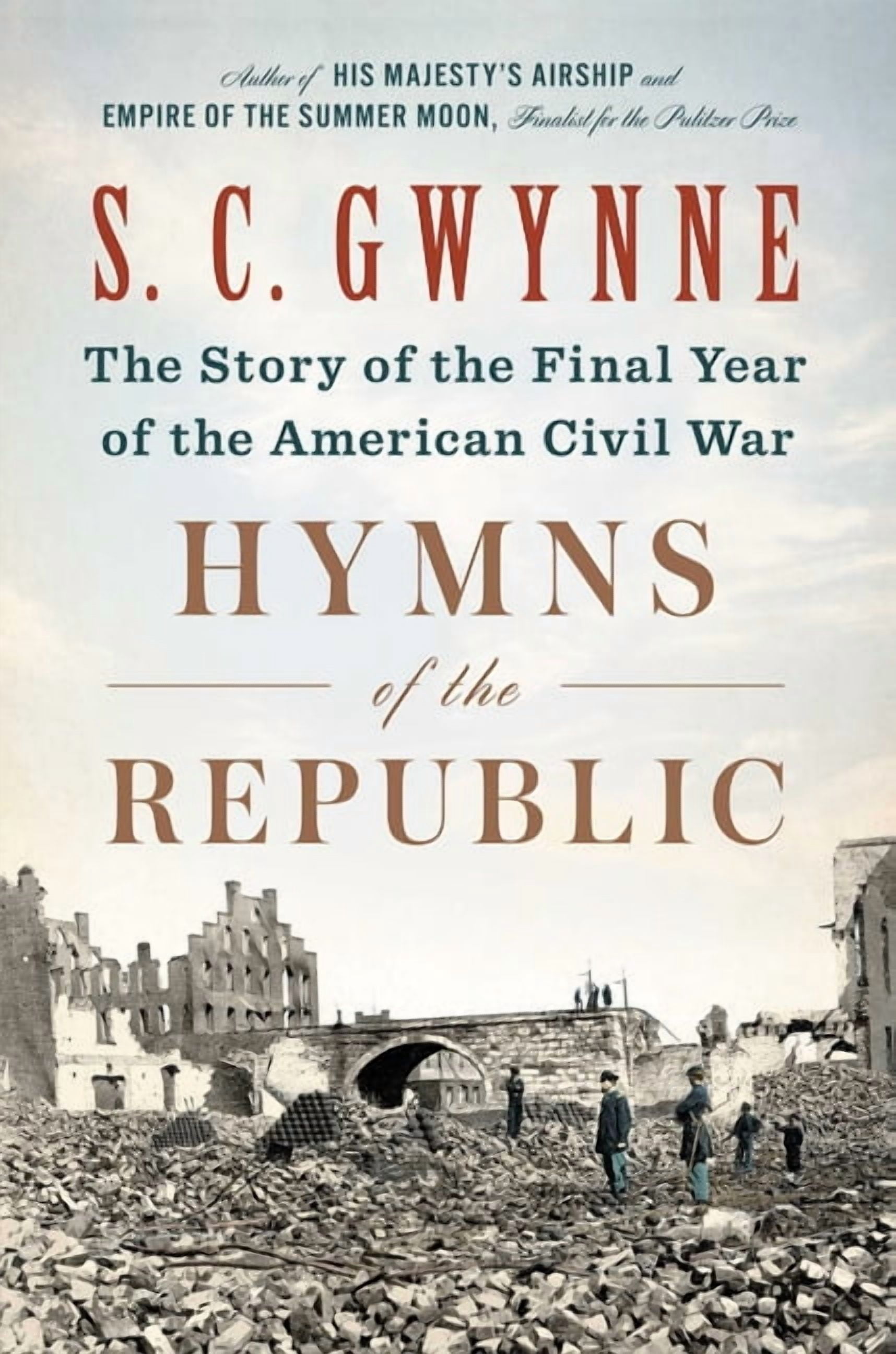 Hymns of the Republic: The Story of the Final Year of the American ...
